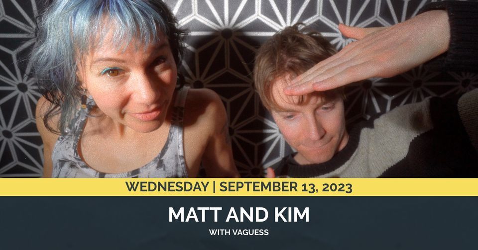 THE MATT AND KIM TOUR Feat. Matt and Kim, White Oak Music Hall ...