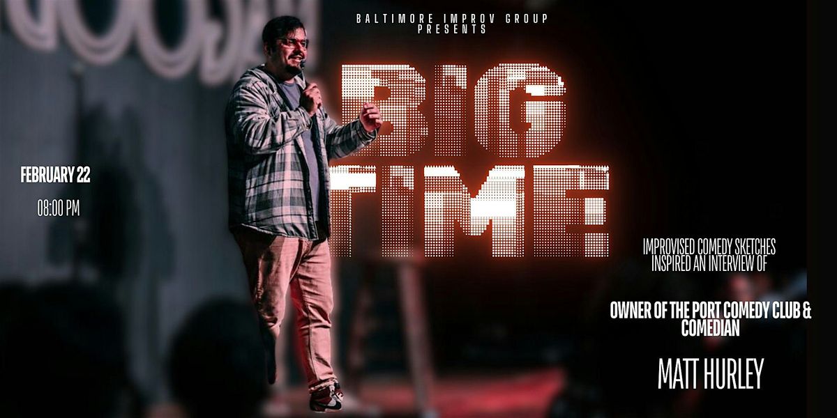 BIG Time: Comedy inspired by an interview of The Port Comedy Club ...