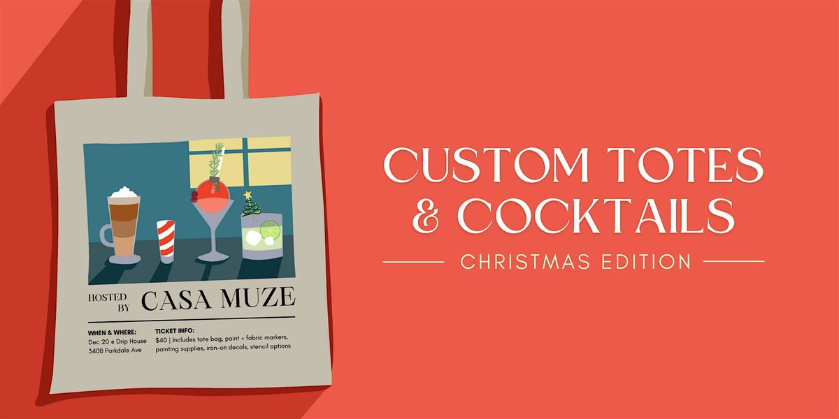 CUSTOM TOTES & COCKTAILS | *CHRISTMAS EDITION*, Drip House, Ottawa, 20 ...