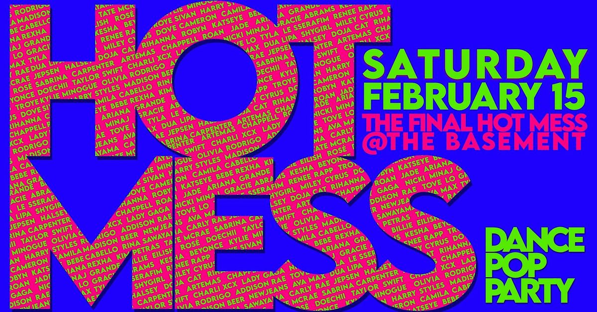 Hot Mess dance pop party, The Basement, Atlanta, 15 February to 16 ...