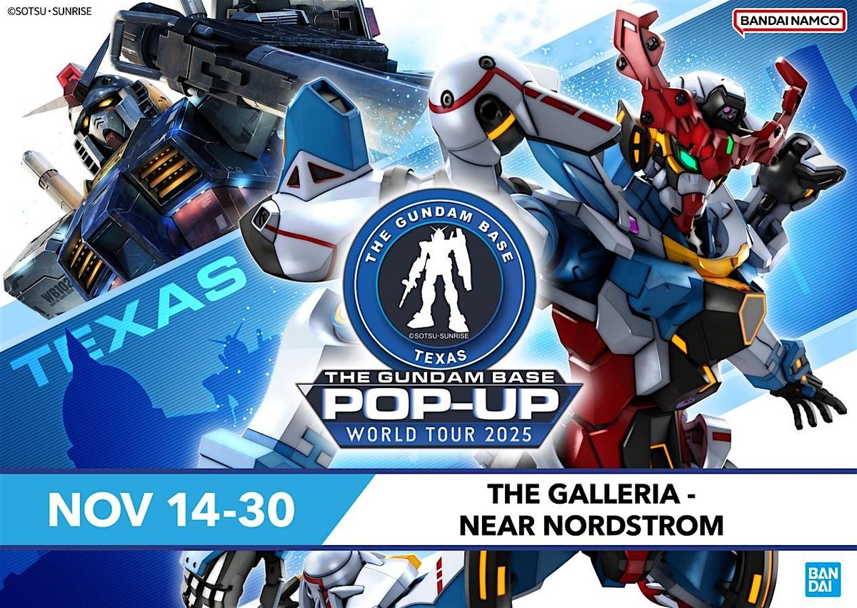 THE 2025 GUNDAM BASE POP-UP WORLD TOUR HOUSTON, The Galleria, Houston ...