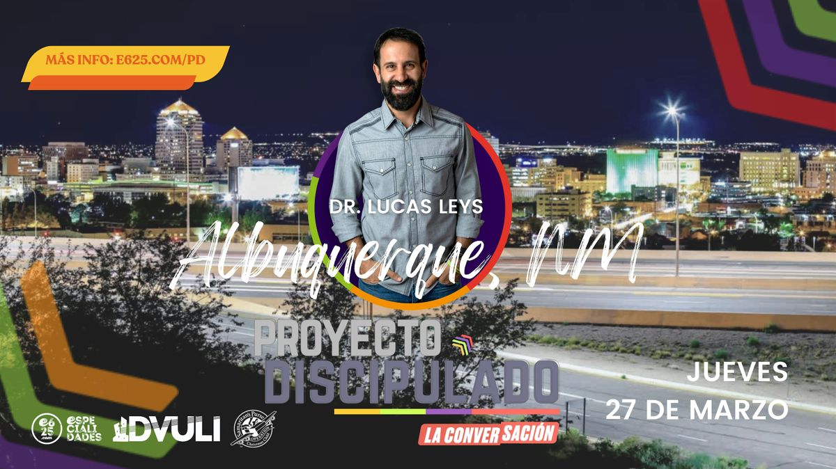 Seminario Proyecto Discipulado con el Dr. Lucas Leys (Albuquerque NM ...