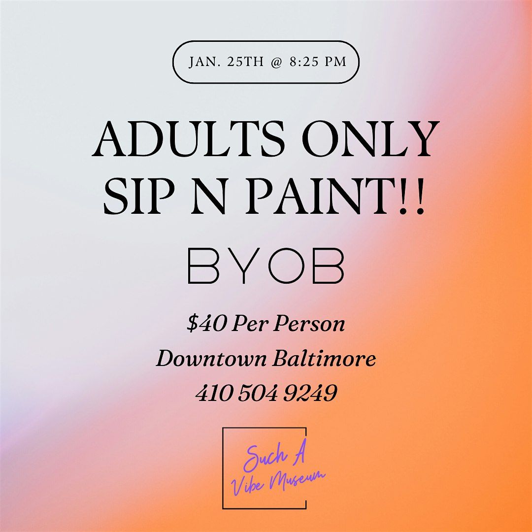 Adults Only: Sip n Paint @ Baltimores BEST Art Gallery!!!, Such A Vibe ...