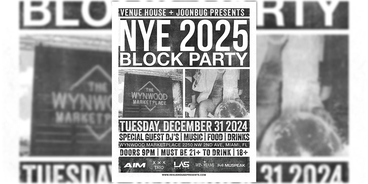 NYE Block Party at Wynwood Marketplace 2025, 2250 NW 2nd Ave, Miami, 31 ...