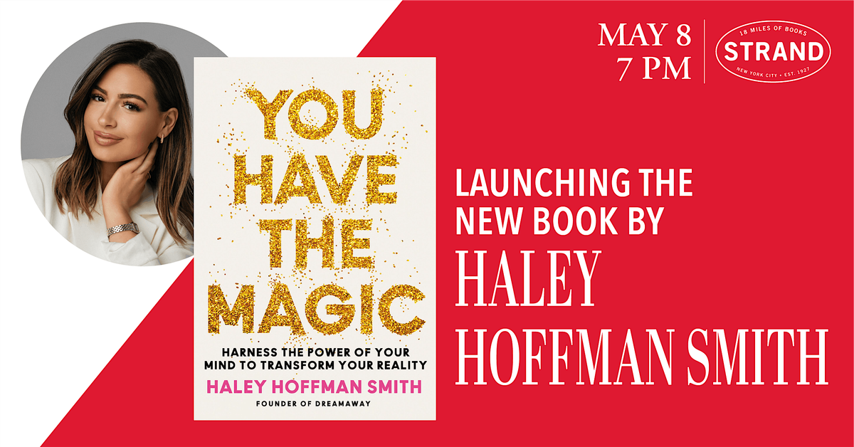Haley Hoffman Smith: You Have the Magic, Strand Book Store, New York, 8 ...
