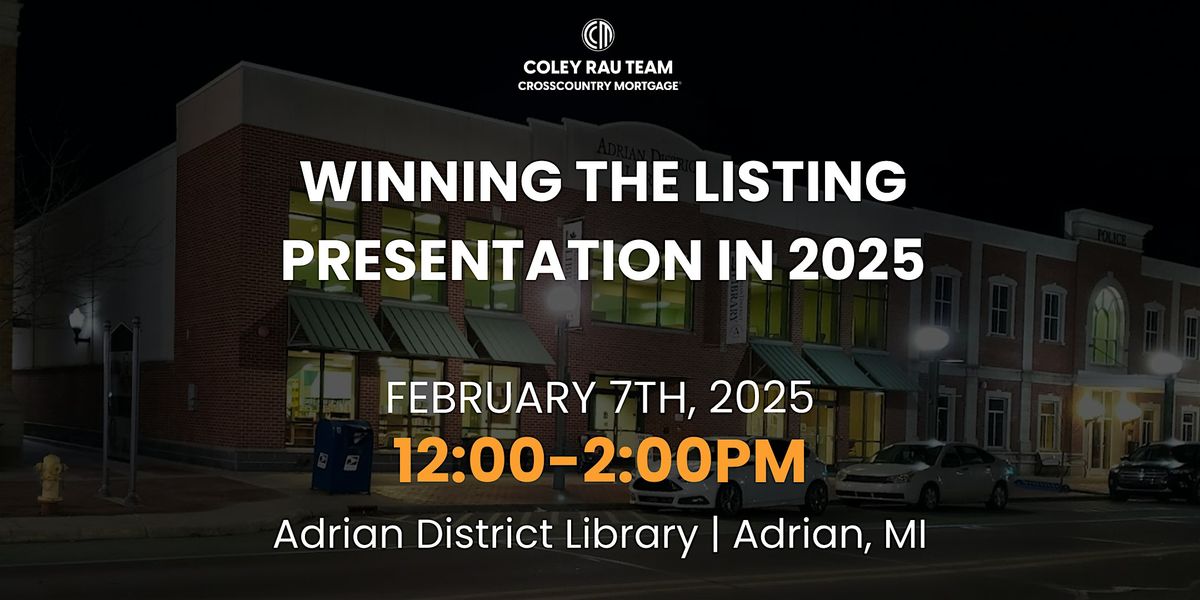 Winning the Listing Presentation in 2025, Adrian District Library, 7 ...