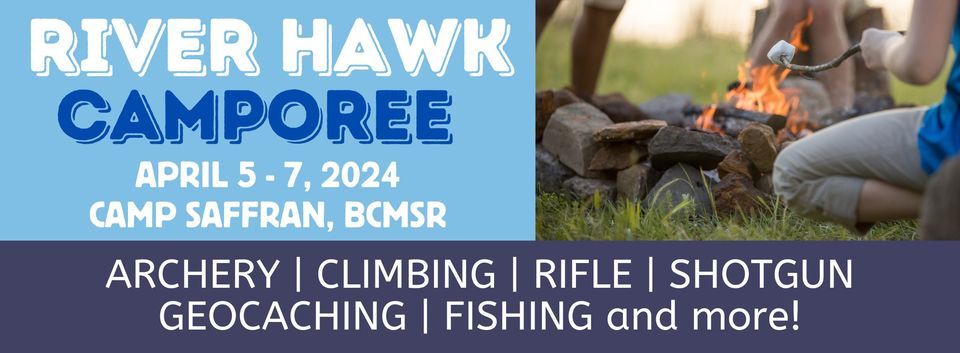 2024 River Hawk Camporee, Camp Saffran, Whiteford, 5 April to 7 April ...