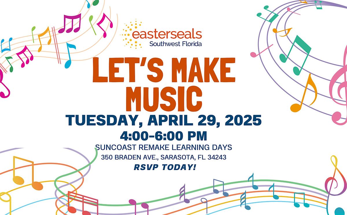 Easterseals Lets Make Music - Suncoast Remake Learning Days, 350 Braden ...