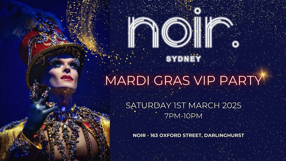 NOIR presents Mardi Gras VIP Party, Noir Sydney, Darlinghurst, 1 March ...
