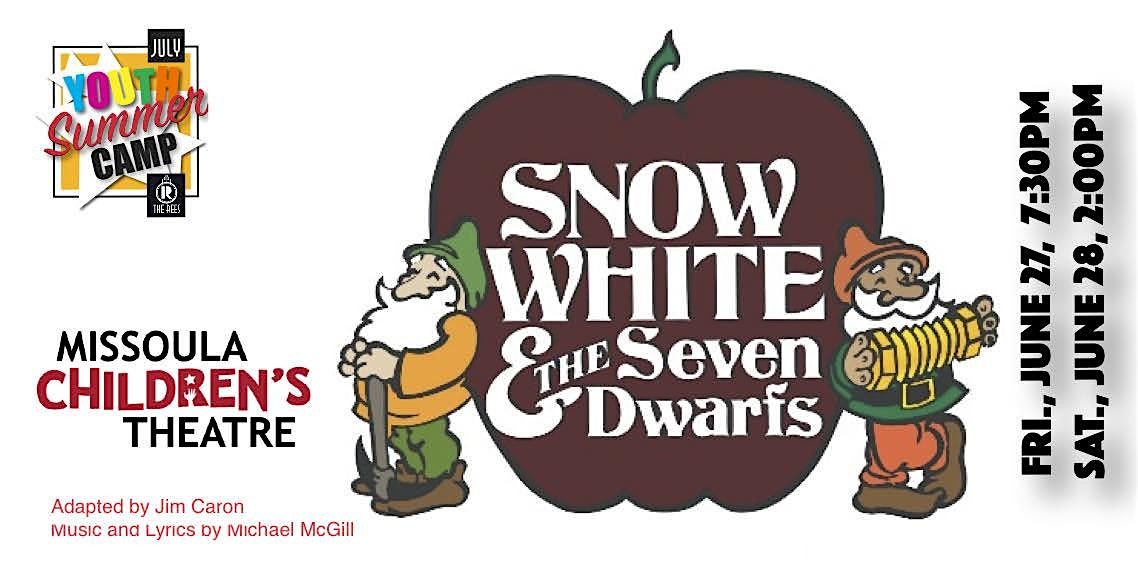 SNOW WHITE & THE Seven Dwarfs - MISSOULA CHILDRENS THEATRE PERFORMANCE ...