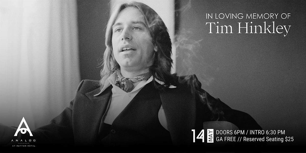 A Celebration: Honoring the Legacy of Tim Hinkley, Analog at Hutton ...