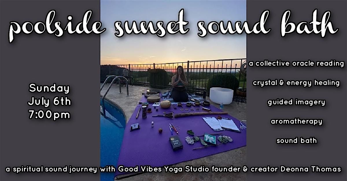 Poolside Sunset Sound Bath, Good Vibes Yoga Studio, Wallingford, 6 July ...