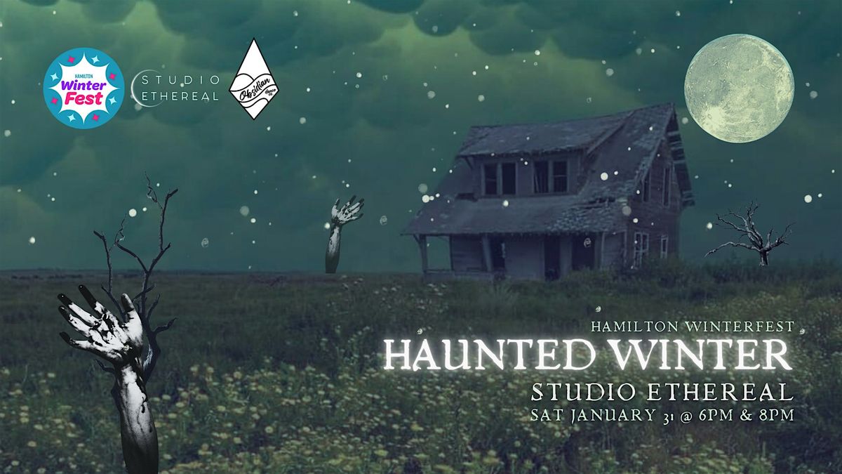 Haunted Winter at Hamilton Winterfest, Studio Ethereal, Hamilton, 31 ...