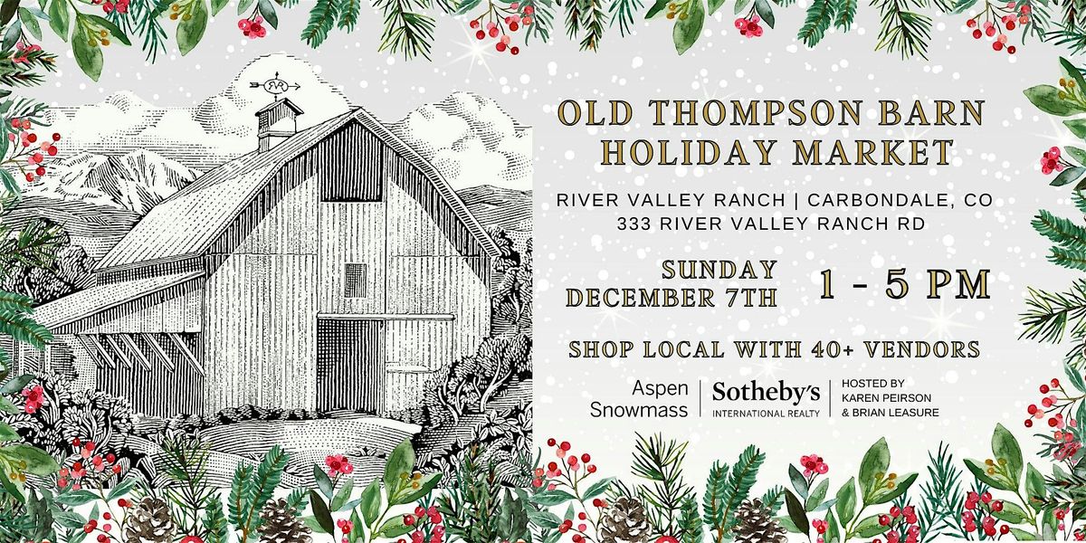 Old Thompson Barn Holiday Market, 333 River Valley Ranch Rd, Carbondale ...