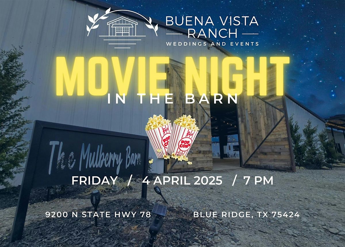 Movie Night in the Barn, Buena Vista Ranch, Blue Ridge, 4 April 2025 ...