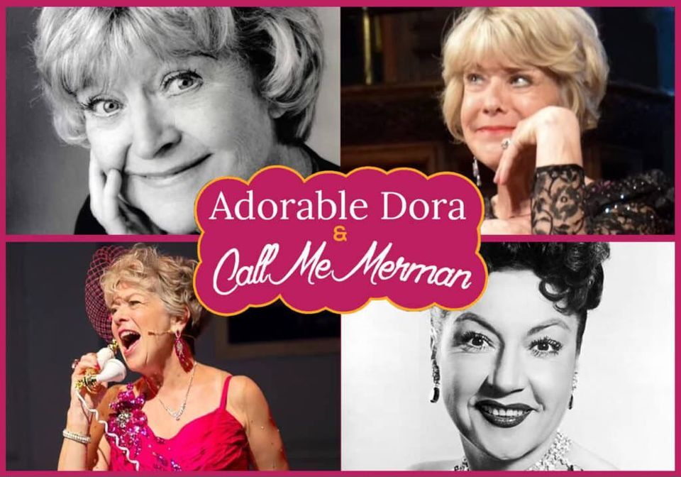 Adorable Dora & Call Me Merman, Theatre Royal, Bury St. Edmunds, Bury ...