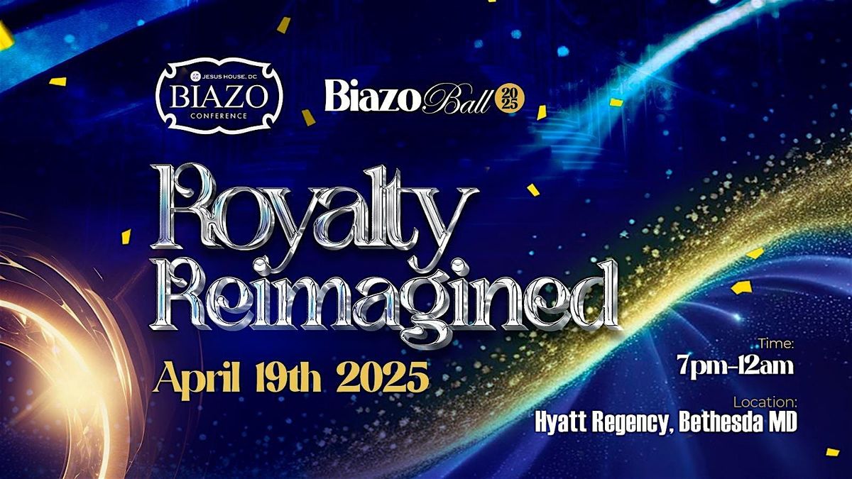 Biazo Ball 2025 - Royalty Reimagined, Hyatt Regency Bethesda, 19 April ...