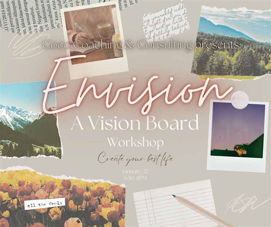 Envision: Building a Vision (Board) of the Next Level You, January 27 ...