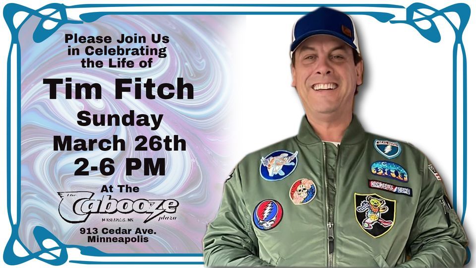 Celebrating the Life of Tim Fitch, The Cabooze, Minneapolis, 26 March ...