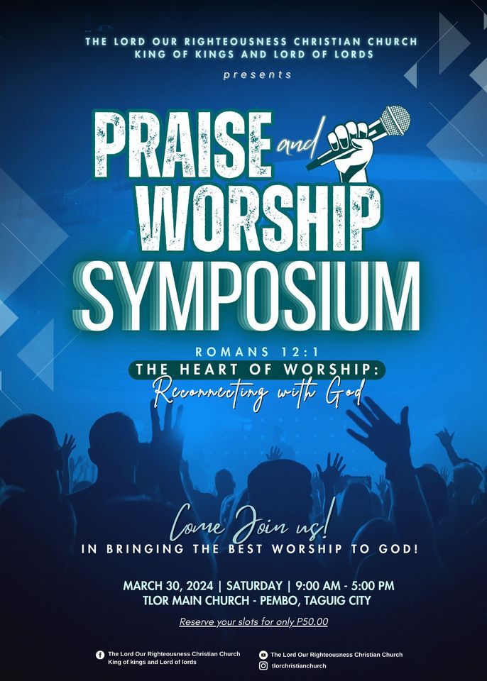 Praise and Worship Symposium, Cadena de Amor Street, Pembo, 1218 Taguig, Philippines, 30 March ...