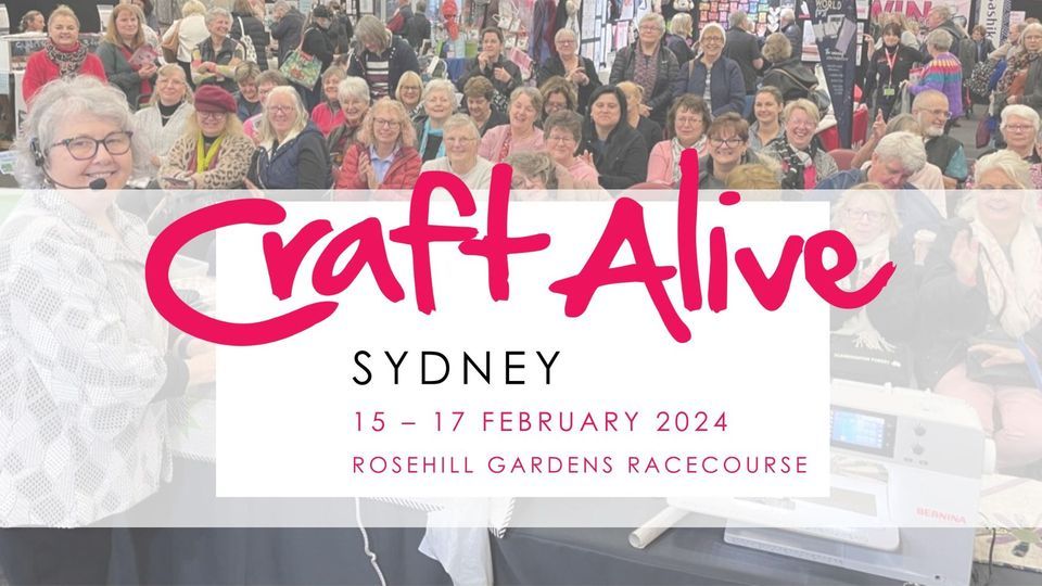 Craft Alive Sydney , Rosehill Racecourse, Parramatta, 15 February to 17 ...