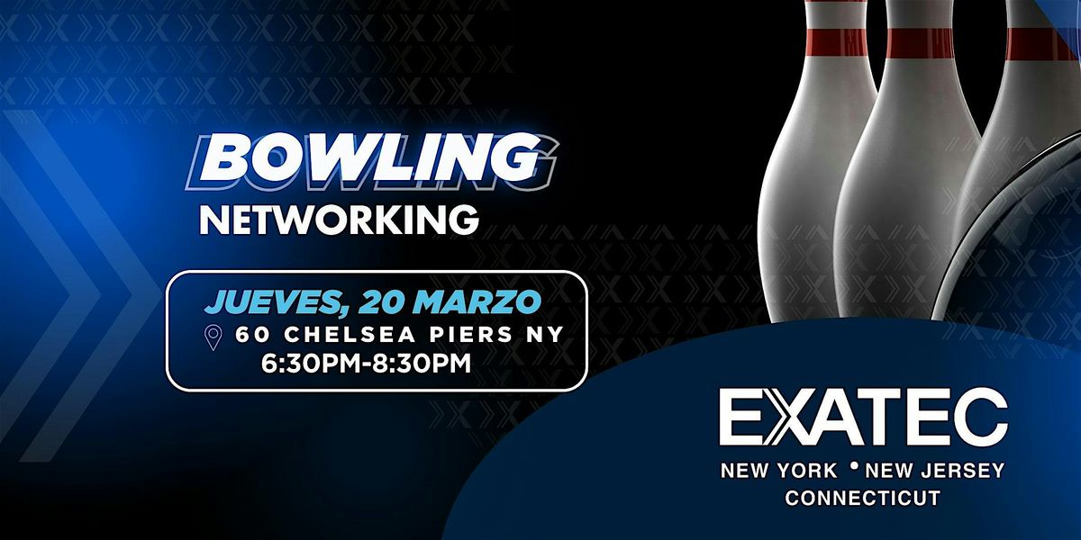 EXATEC NY/NJ/CT Bowling Networking 2025, 60 Chelsea Piers, New York, 20 ...