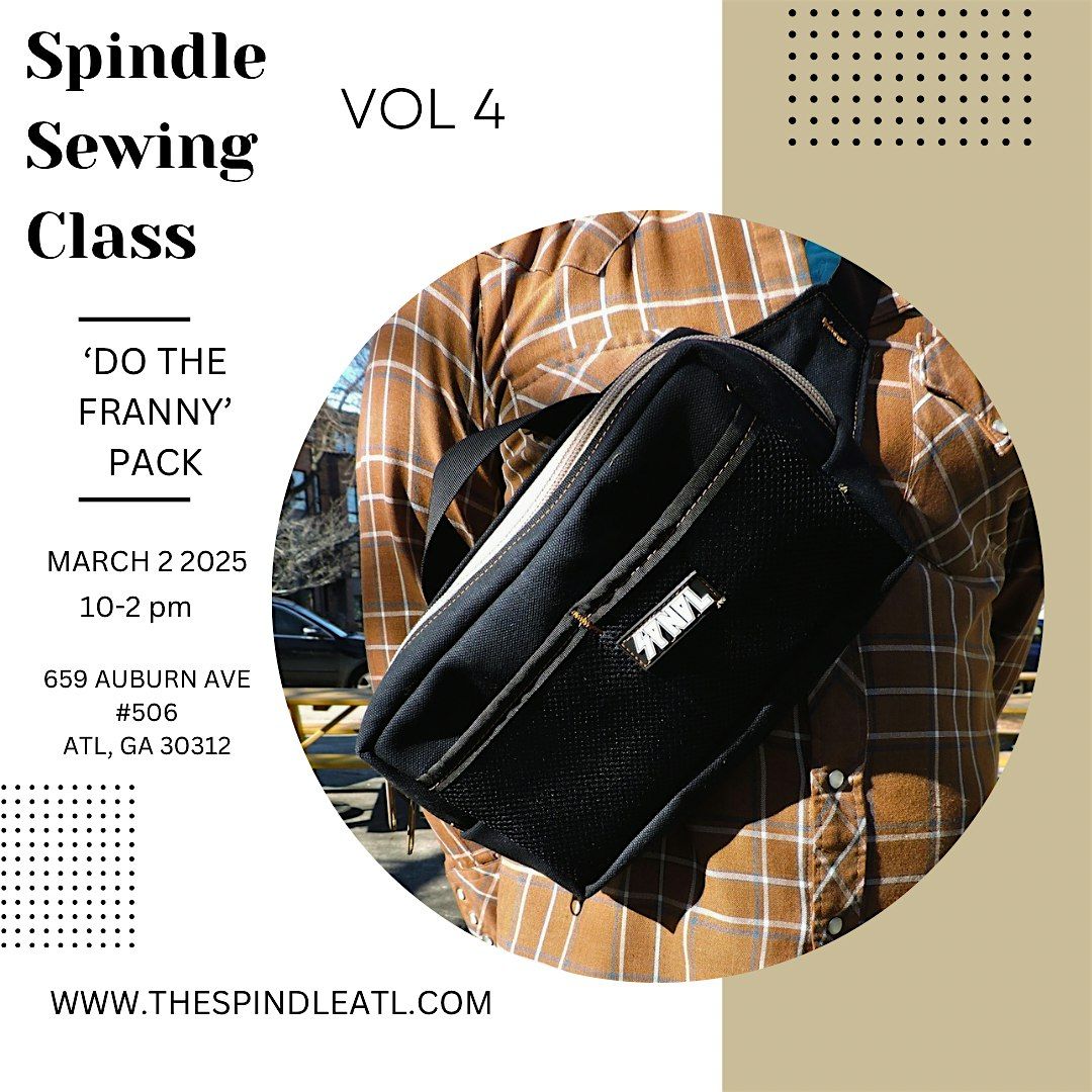 Spindle Sewing Class Vol. 4 Do The Franny Pack, The Spindle, Atlanta, 2 ...