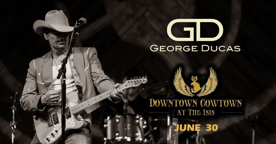 George Ducas at Downtown Cowtown at The Isis, Downtown Cowtown at The ...