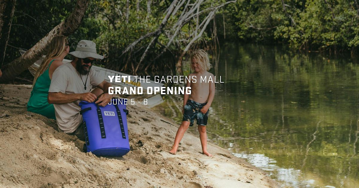 YETI® THE GARDENS MALL GRAND OPENING WEEKEND, 3101 PGA Blvd space g109 ...