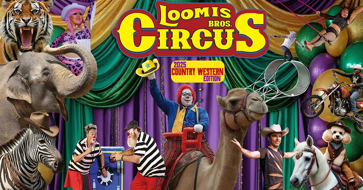 Loomis Bros. Circus 2025 Tour "Country Western Edition" - Crowley, LA ...