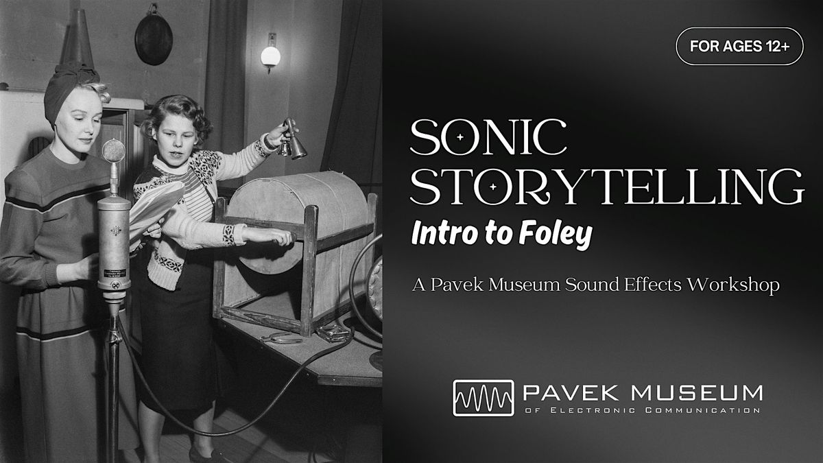 Sonic Storytelling: Intro to Foley, Pavek Museum, St. Louis Park, 1 ...
