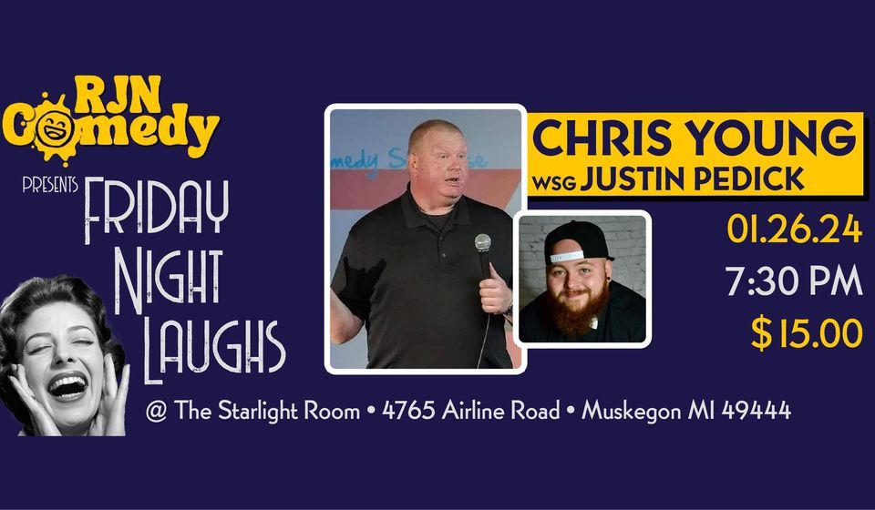 Chris Young wsg Justin Pedick: Friday Night Laughs, 4765 Airline Rd ...