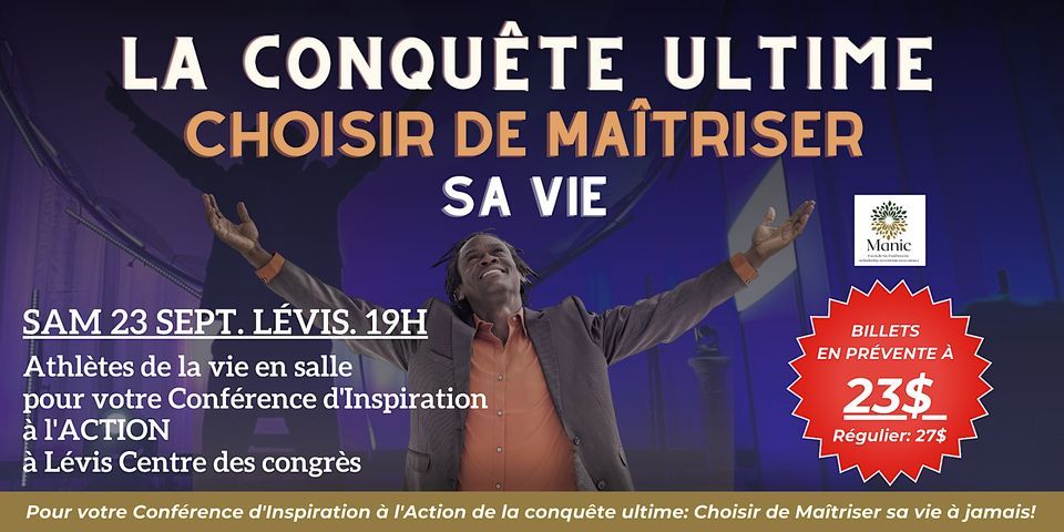 LA CONQUÊTE ULTIME: CHOISIR DE MAÎTRISER SA VIE !, 5750, rue J.-B ...