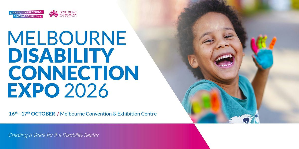 2026 Melbourne Disability Connection Expo, Melbourne Convention and ...
