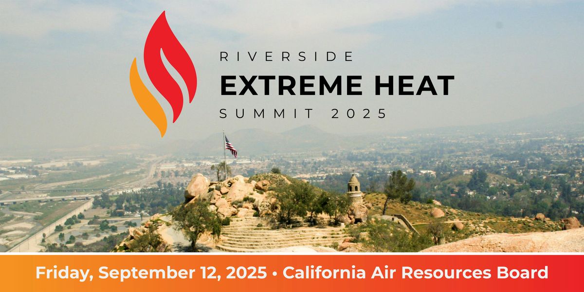 Extreme Heat Summit 2025, 4001 Iowa Ave, Riverside, 12 September 2025 ...