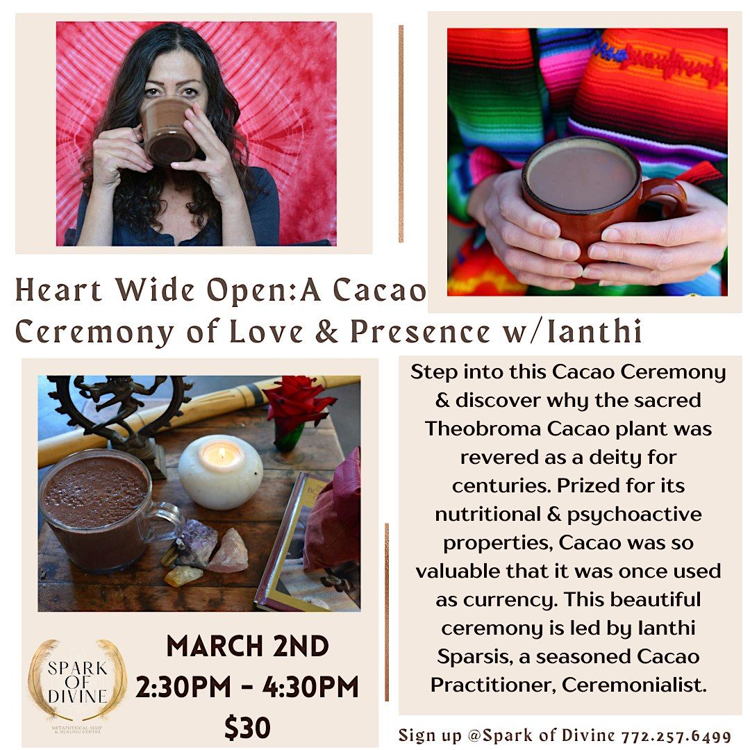 Heart Wide Open:A Cacao Ceremony of Love & Presence w/Ianthi, Spark of ...
