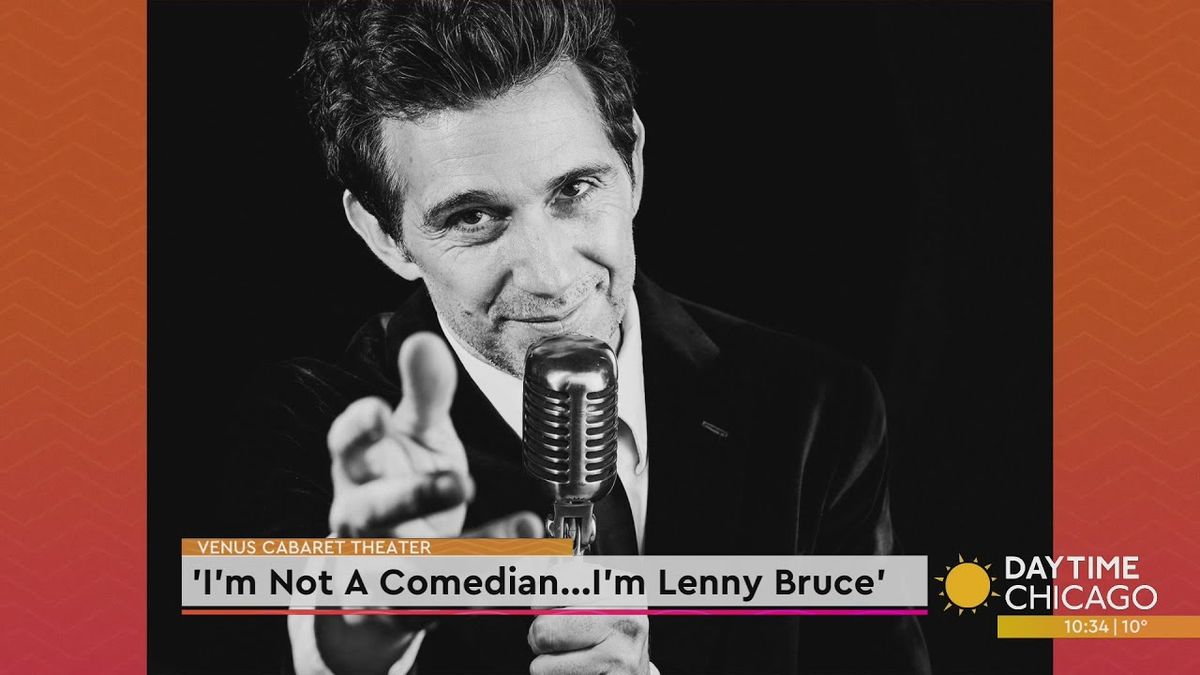 Im Not A Comedian... Im Lenny Bruce, Schultz Cultural Arts Hall, Palo ...