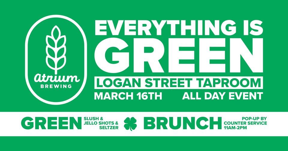 EVERYTHING IS GREEN @ Logan Street, Atrium Brewing, Louisville, 16 ...