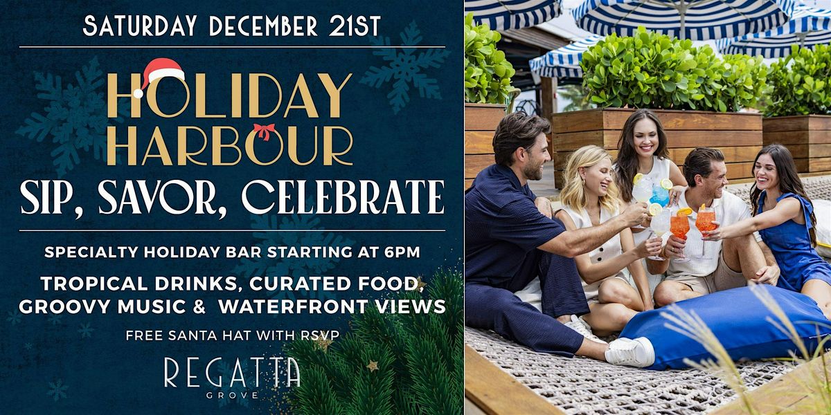 Holiday Harbour - Sip, Savor, Celebrate at Regatta Grove, Regatta Grove ...