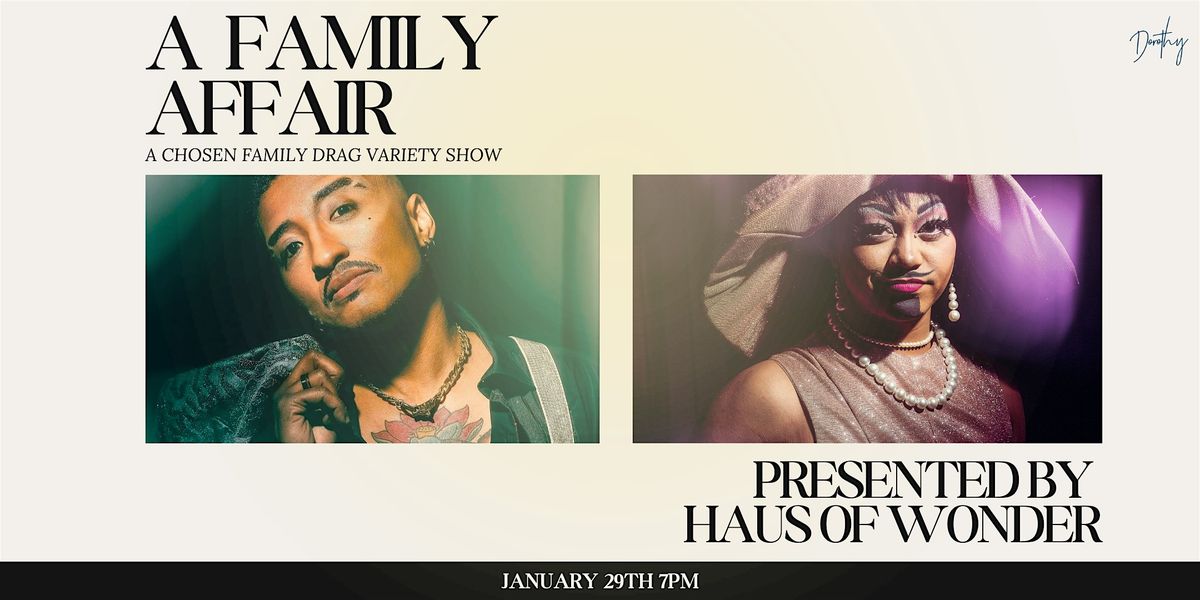A Family Affair: a chosen family drag variety show, Dorothy, Chicago ...