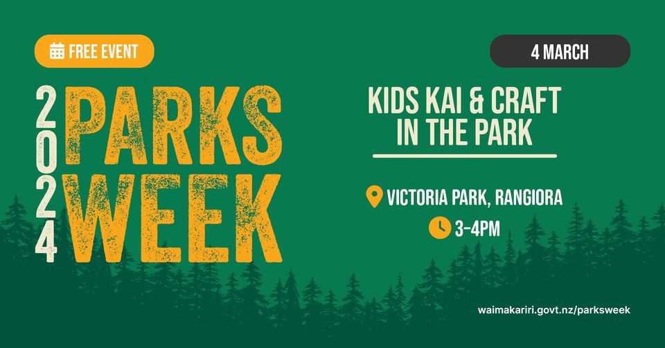 Parks Week 2024: Kids Kai & Craft in the Park, Victoria Park Rangiora ...