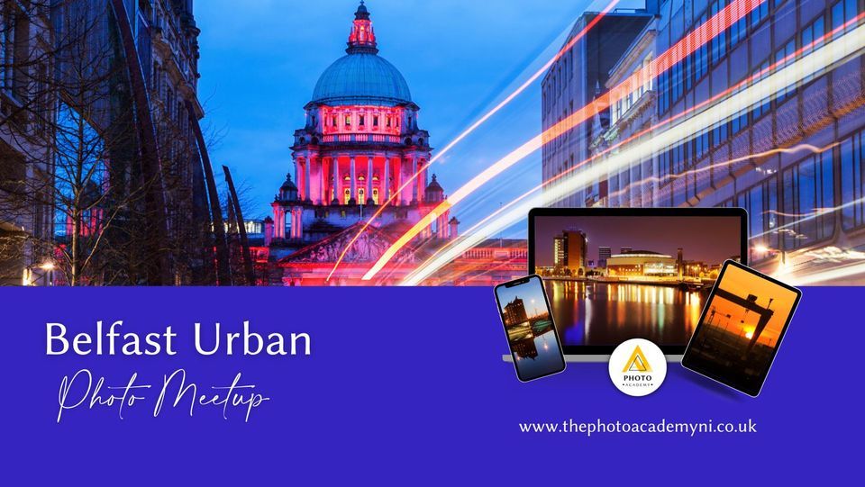 Belfast Urban Photo Walk, Belfast, 4 June 2023 | AllEvents.in