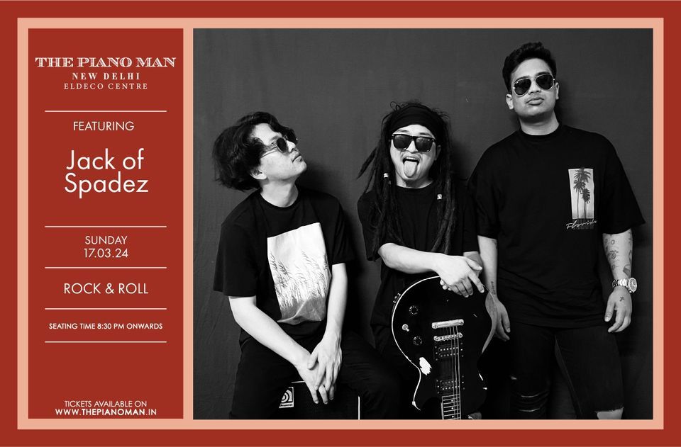 Jack of Spadez, The Piano Man New Delhi, 17 March 2024 | AllEvents.in