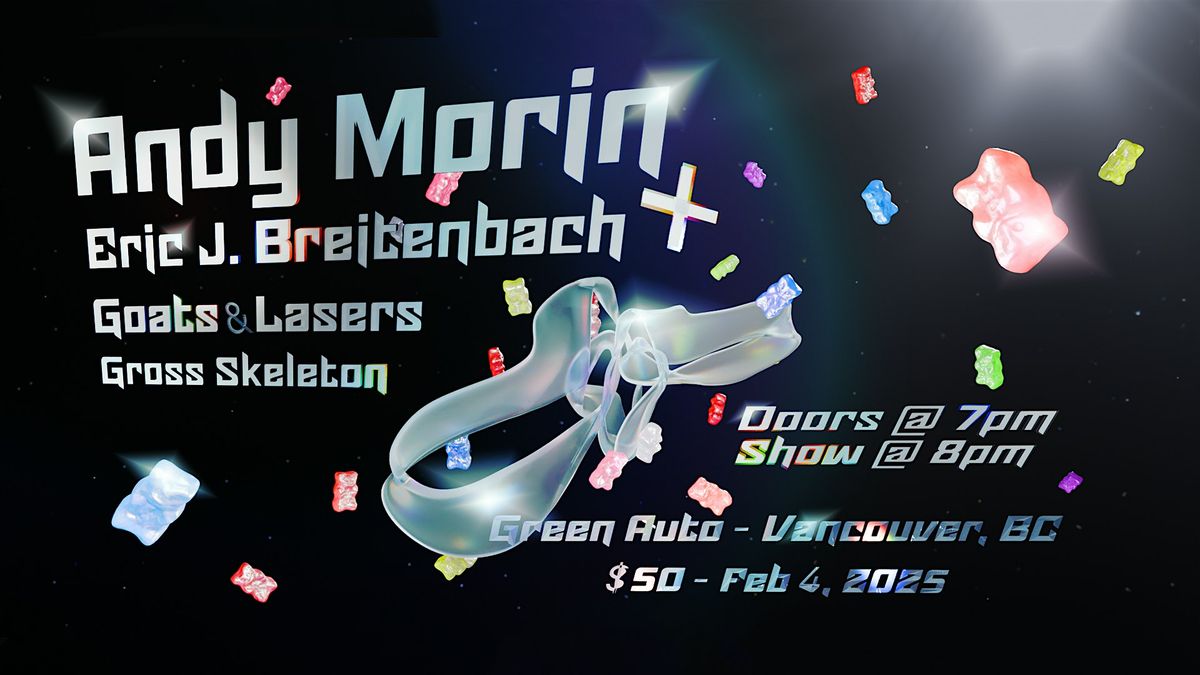 Andy Morin, Eric Breitenbach, Goats & Laser, Gross Skeleton, Green Auto ...