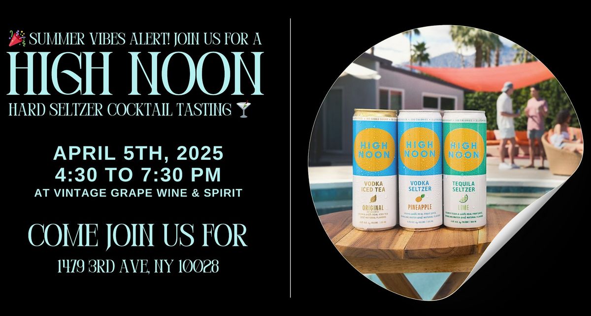 Don’t Miss the HIGH NOON Hard Seltzer Tasting Event – April 5th, 2025 ...