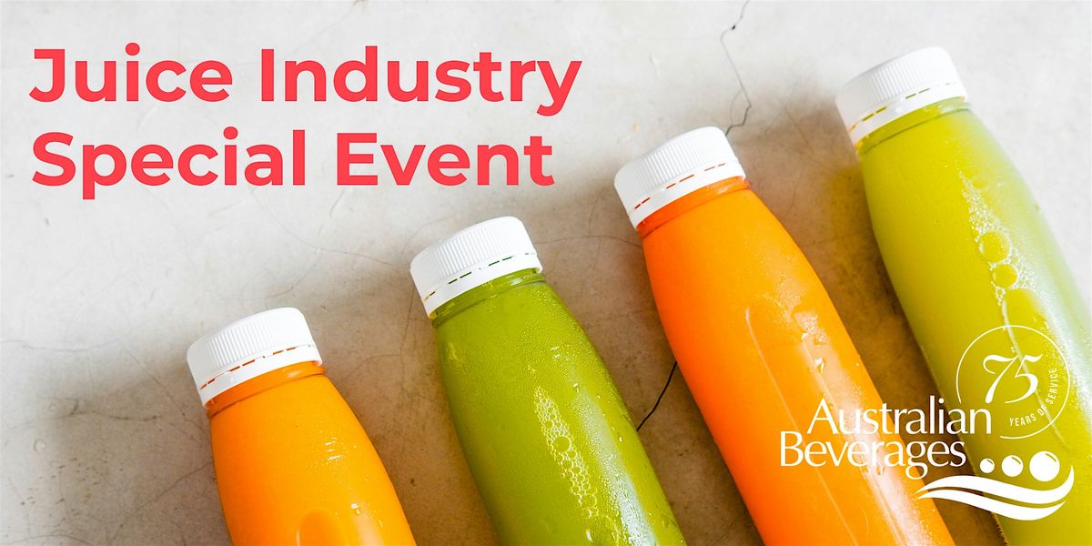 Juice Special Event, Australian Beverages Council Ltd, Waterloo, 20 May ...