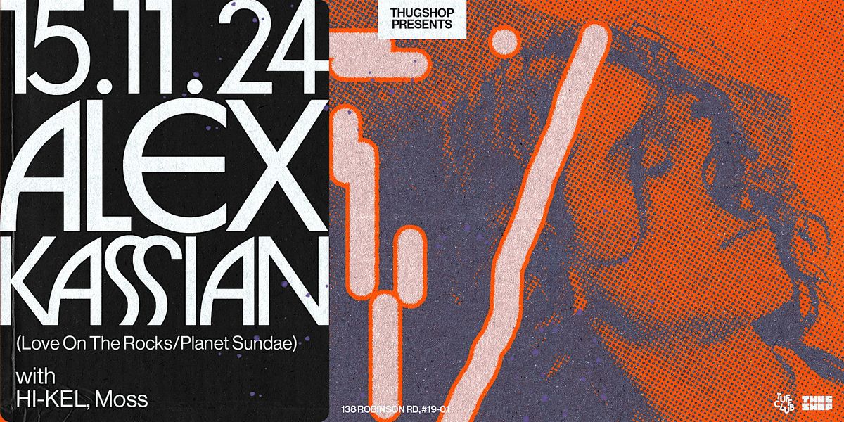 Thugshop Presents – Alex Kassian [Love On The Rocks/Planet Sundae ...