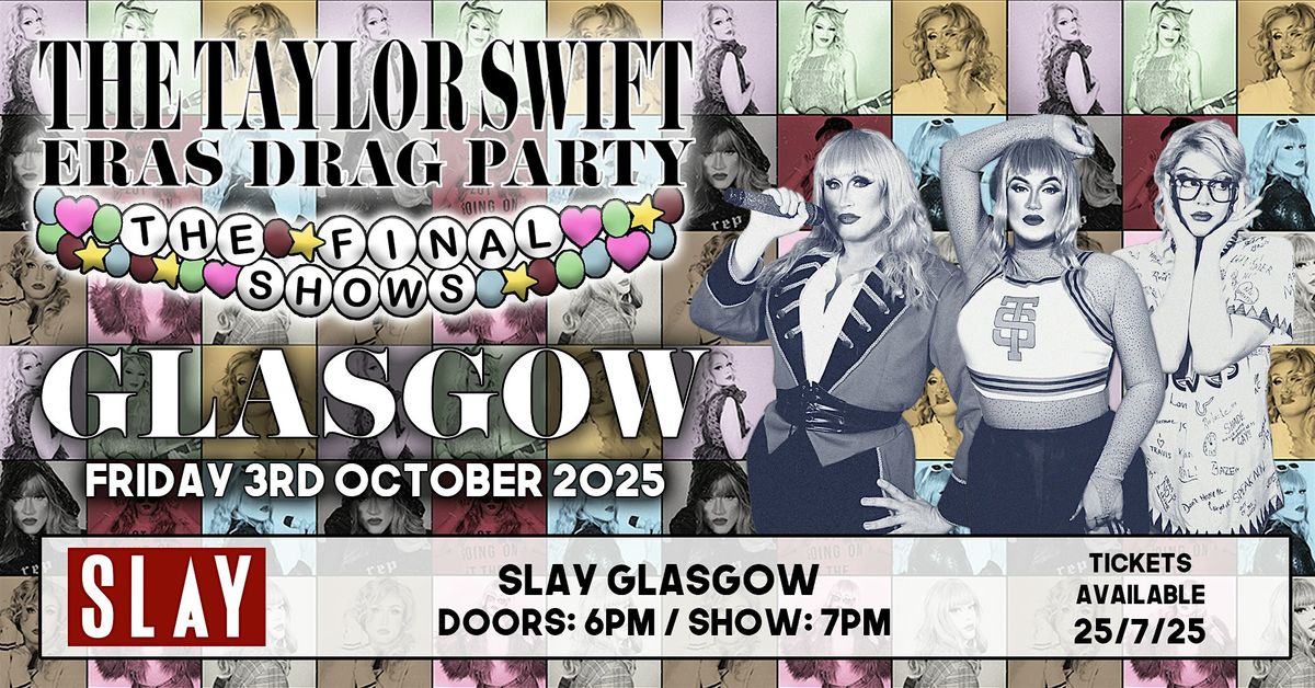 The Taylor Swift Eras Drag Party - Glasgow (The Final Shows), Slay ...