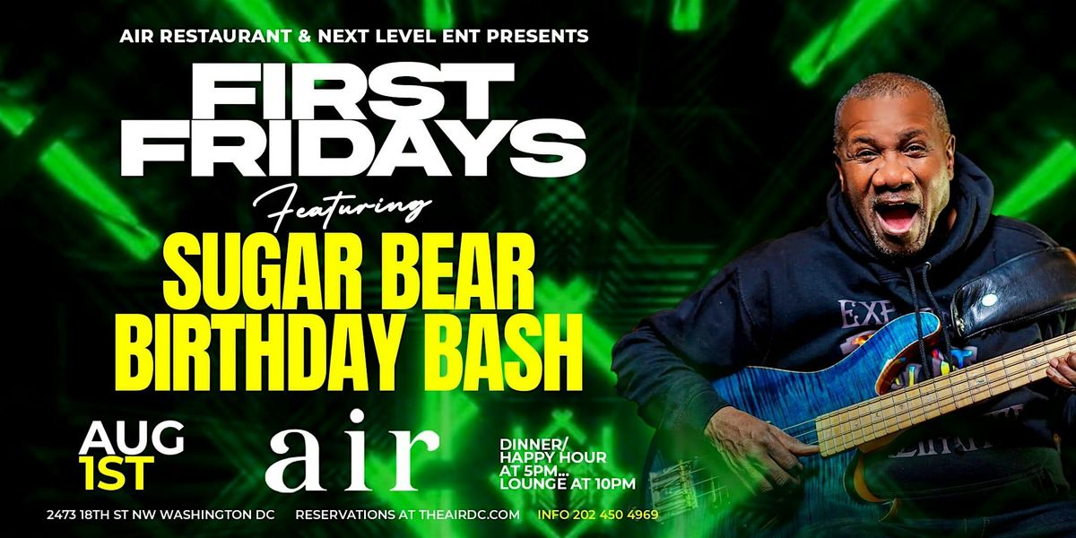 SUGAR BEAR BIRTHDAY BASH & LIVE PERFORMANCE - AIR FRIDAYS, Air ...
