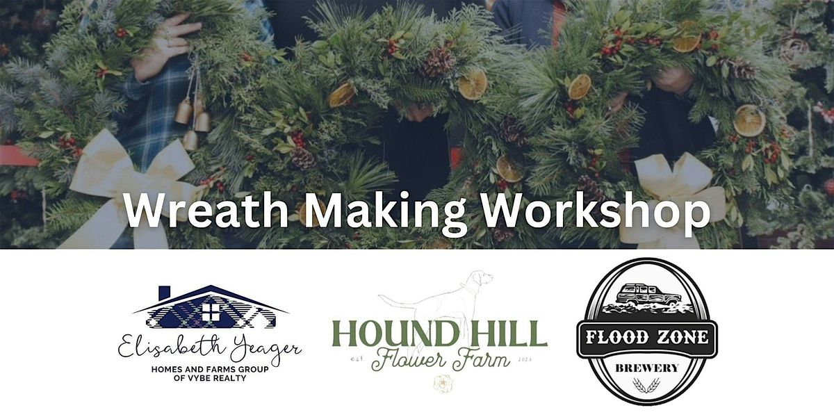 Wreath Making Workshop at Flood Zone Brewery Hosted by EYG, Flood Zone ...